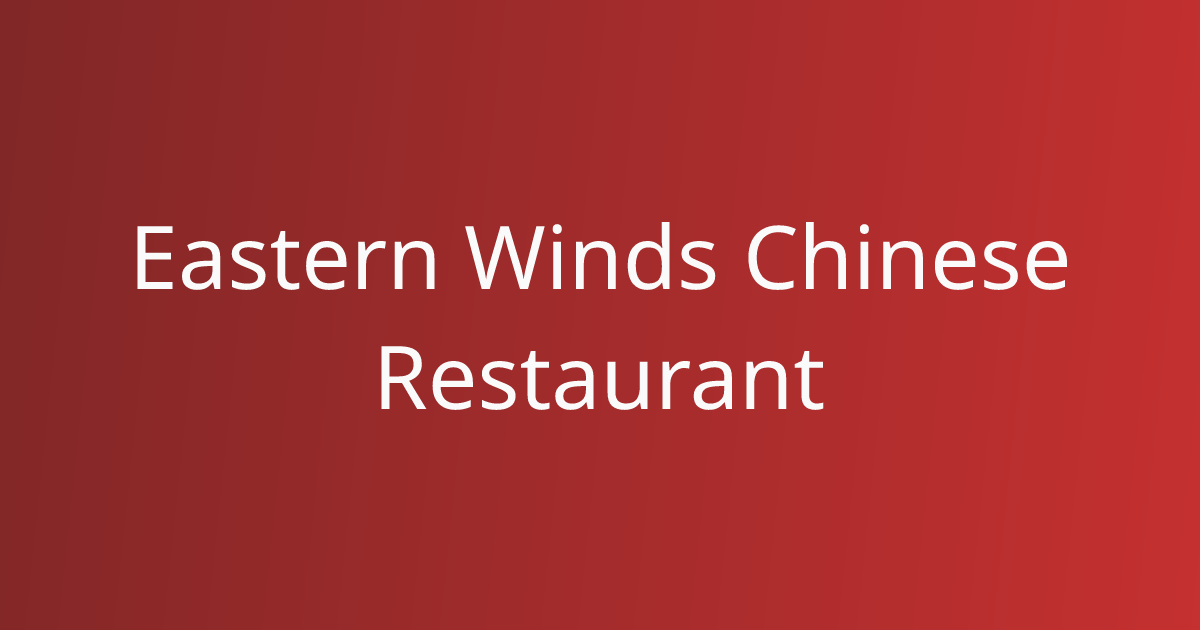Order Authentic Chinese Online | Eastern Winds Chinese Restaurant ...